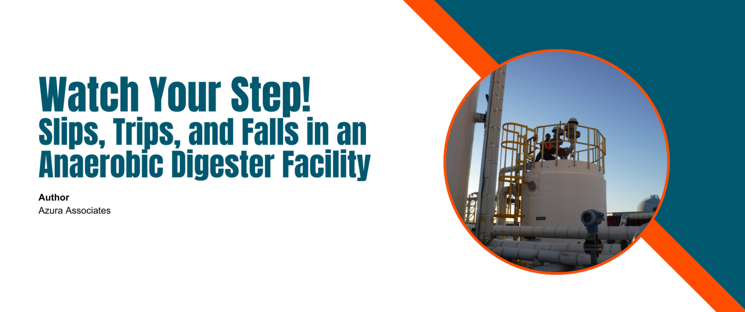 Watch Your Step! Slips, Trips, and Falls in an Anaerobic Digester ...